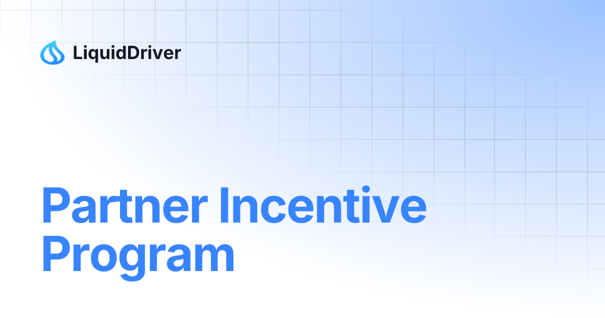 Partner Incentive Program | LiquidDriver